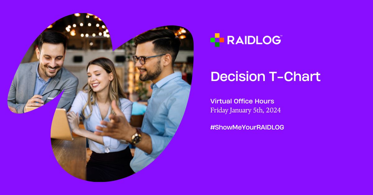 RAIDLOG Office Hours - Decision T-chart